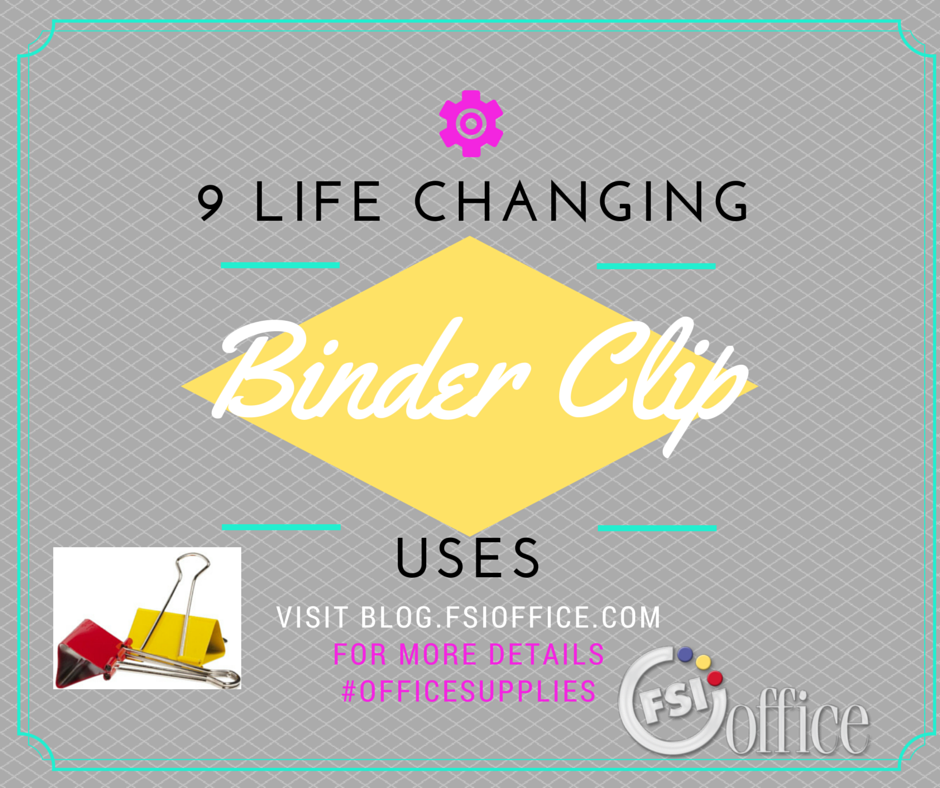 9 Life Changing Binder Clip Uses – Connect the Dots … with FSIoffice