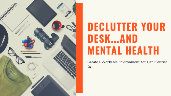 Declutter Your Desk…And Mental Health – Connect the Dots … with FSIoffice